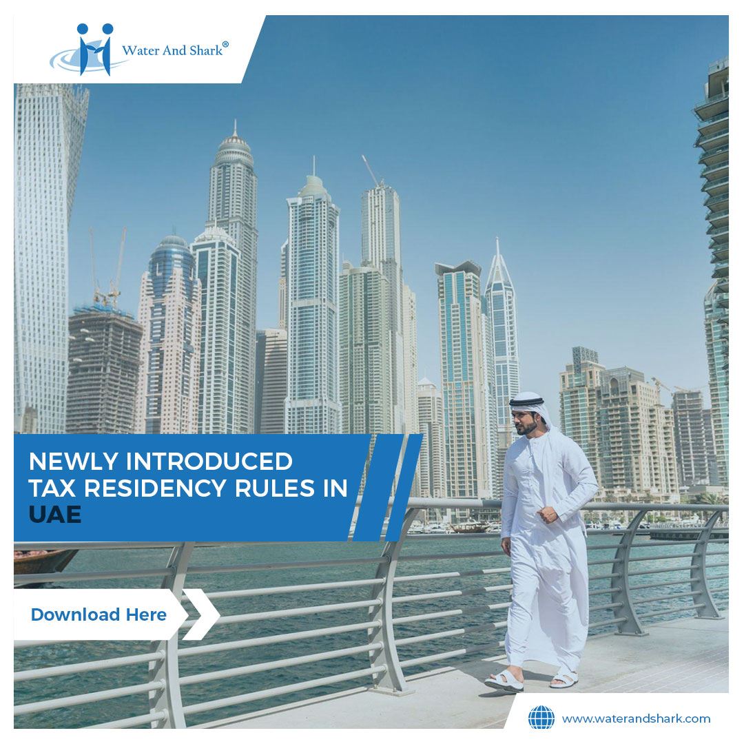 Newly Introduced Tax Residency Rules In UAE